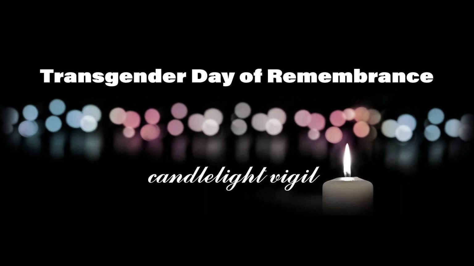 Community Transgender Day of Remembrance Vigil – Today@Wilkes